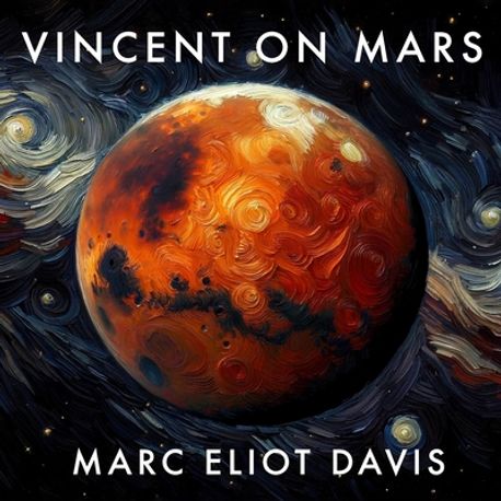 Vincent on Mars | Davis, Marc Eliot - 교보문고