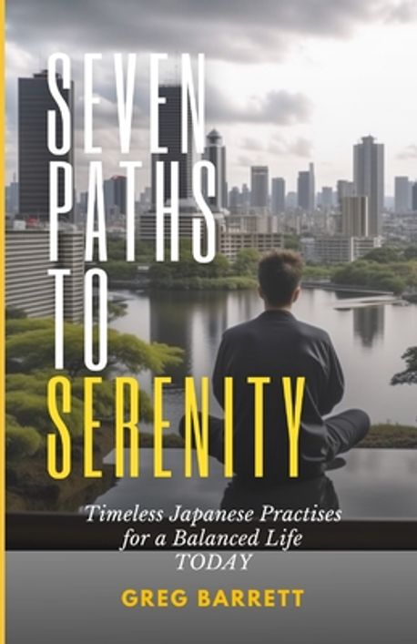 Seven Paths to Serenity | Barrett, Greg - 교보문고
