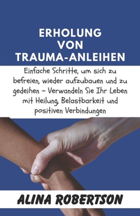 Erholung von Trauma-Anleihen | Robertson, Alina - 교보문고