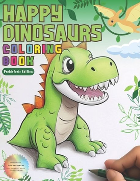 Happy Dinosaurs Coloring Book | Tavares, Guilherme - 교보문고