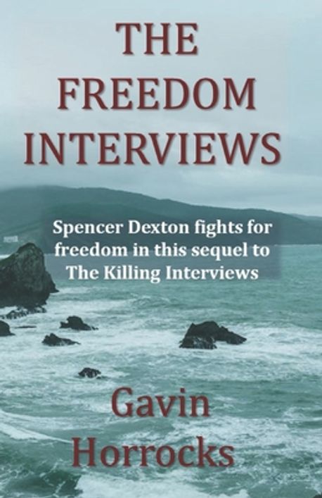 The Freedom Interviews | Horrocks, Gavin - 교보문고