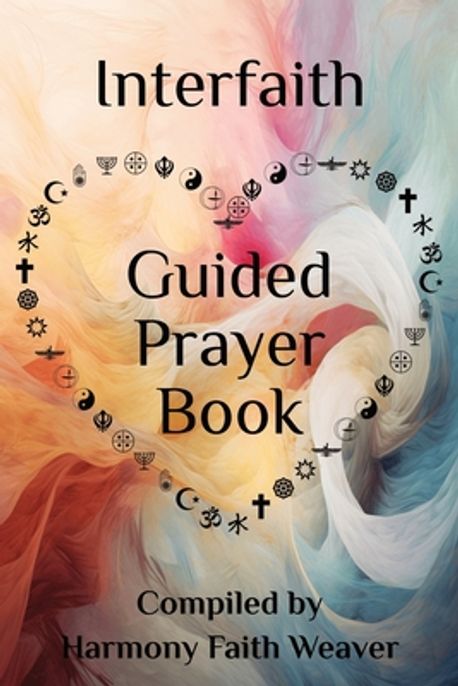 Interfaith Guided Prayer Book | Weaver, Harmony Faith - 교보문고