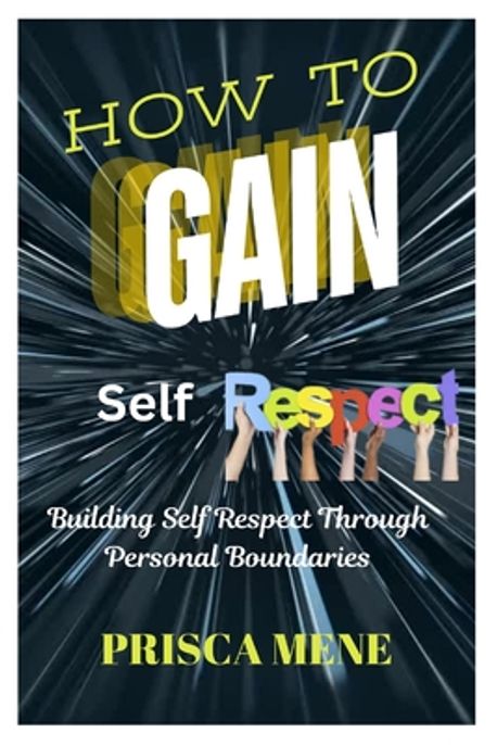 How to Gain Self Respect | Mene, Prisca - 교보문고