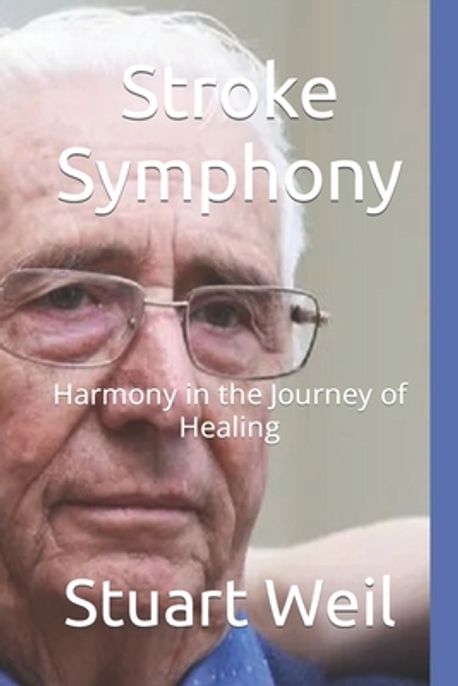 Stroke Symphony | Weil (Ph D), Stuart - 교보문고