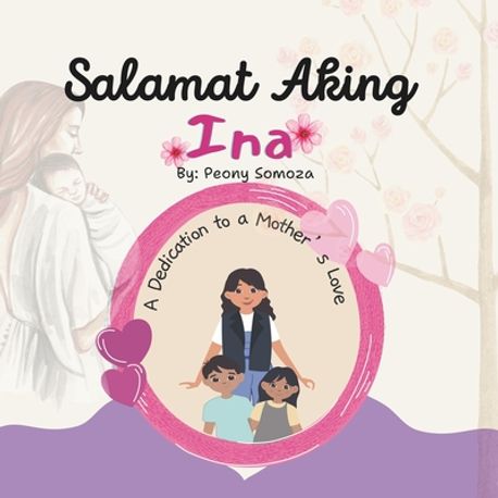 Sa Aking Ina, A Dedication to a Mother's Love | Somoza, Peony - 교보문고