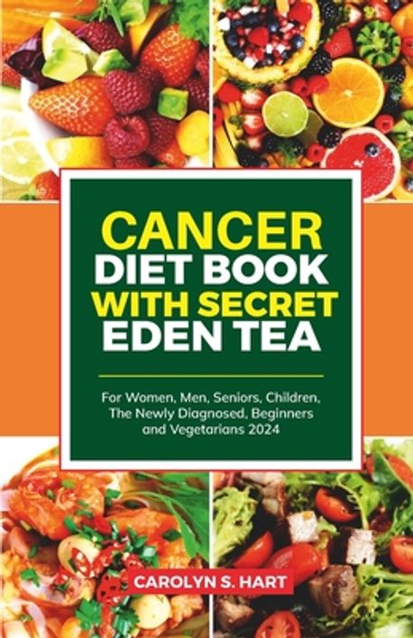 Cancer Diet Book with Secret Eden Tea | S. Hart, Carolyn - 교보문고