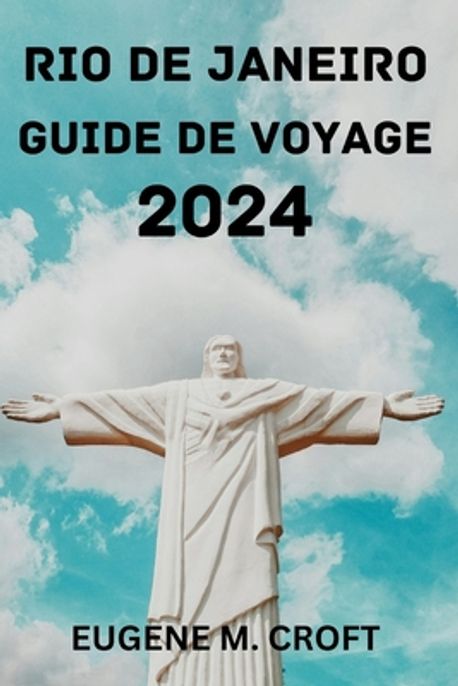 Rio de Janeiro Guide de Voyage 2024. | Hammond, Arnold V. - 교보문고