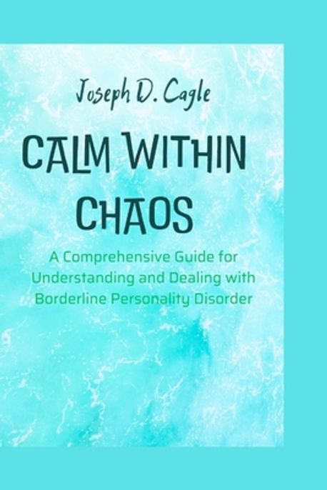 Calm within chaos | D. Cagle, Joseph - 교보문고