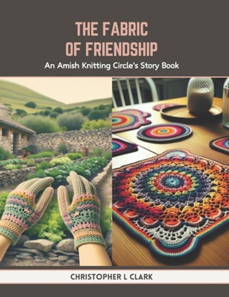 The Fabric of Friendship | Clark, Christopher L. - 교보문고