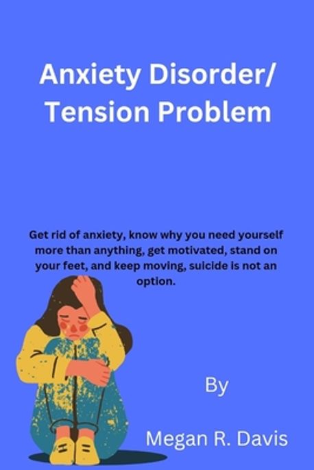 Anxiety Disorder/ Tension Problem | R. Davis, Megan - 교보문고