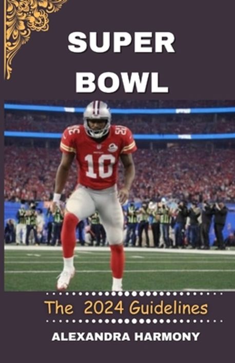 Super Bowl The 2024 Guidelines | Harmony, Alexandra - 교보문고