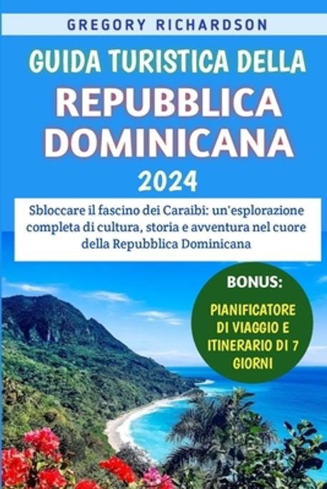 Guida Turistica Della Repubblica Dominicana 2024 | Richardson, Gregory ...