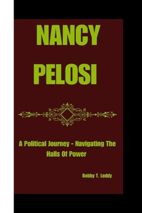 Nancy Pelosi | T. Leddy, Bobby - 교보문고