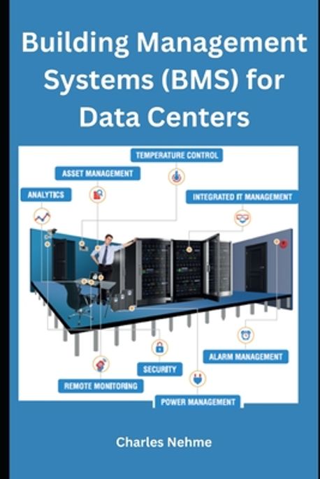 Building Management Systems (BMS) for Data Centers | Nehme, Charles - 교보문고