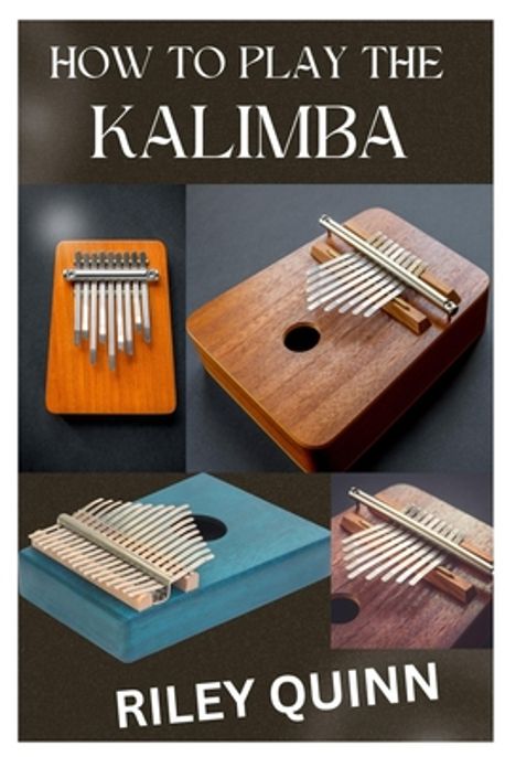 How to Play the Kalimba | Quinn, Riley - 교보문고