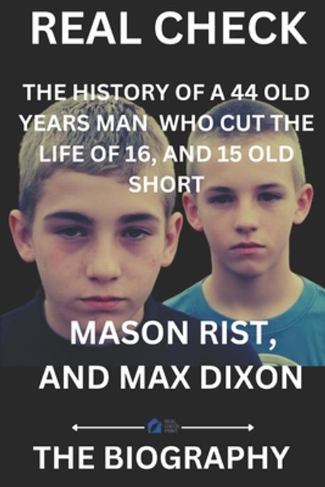 Mason Rist, and Max Dixon | Check Print, Real - 교보문고