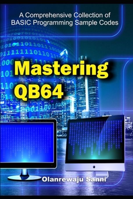Mastering QB64 | Sanni, Olanrewaju - 교보문고