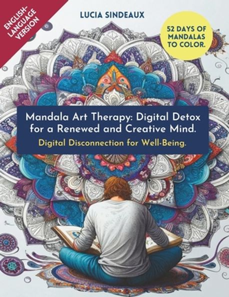 Mandala Art Therapy - Digital Detox for a Renewed and Creative Mind ...