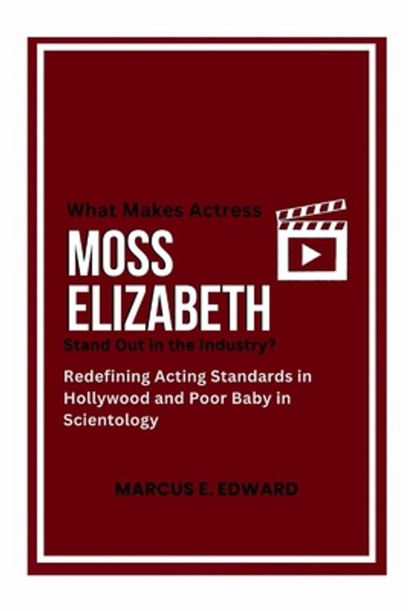 What Makes Actress Moss Elizabeth Stand Out in the Industry? | C ...