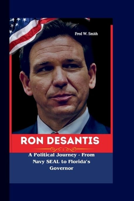 RON DeSANTIS | W. Smith, Fred - 교보문고