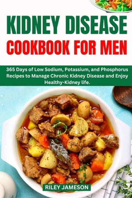 Kidney Disease Cookbook for Men 2024-2025 | Jameson, Riley - 교보문고