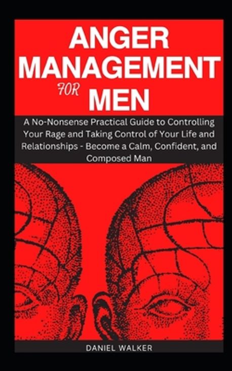 Anger Management for Men | Walker, Daniel - 교보문고