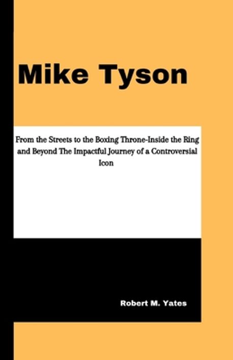 Mike Tyson | M. Yates, Robert - 교보문고