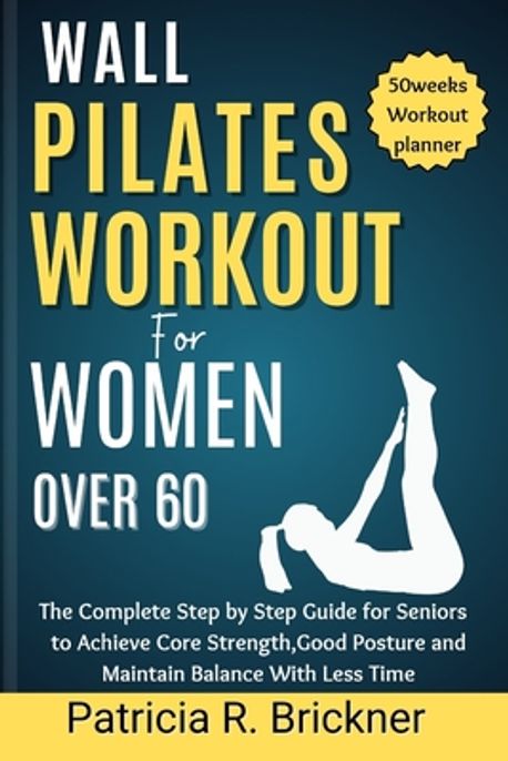 Wall Pilates Workout for Women Over 60 | Brickner, Patricia R. - 교보문고