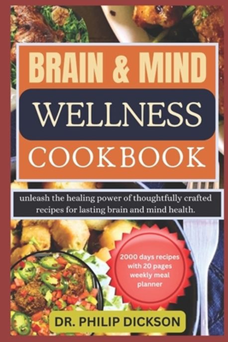 Brain and Mind Wellness Cookbook | Dickson, Philip - 교보문고