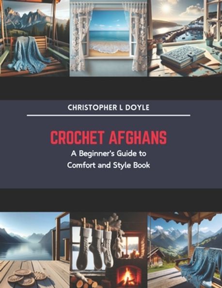 Crochet Afghans | Doyle, Christopher L. - 교보문고