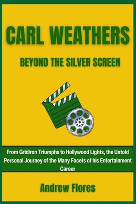 Carl Weathers | Flores, Andrew - 교보문고