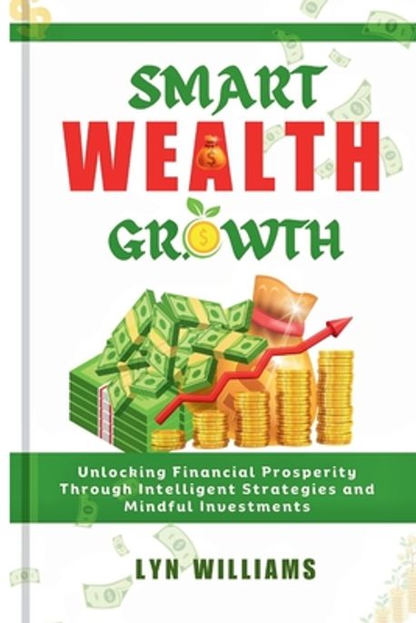 Smart Wealth Growth | Williams, Lyn - 교보문고