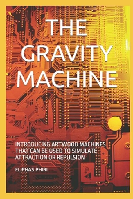 The Gravity Machine | Phiri, Eliphas - 교보문고