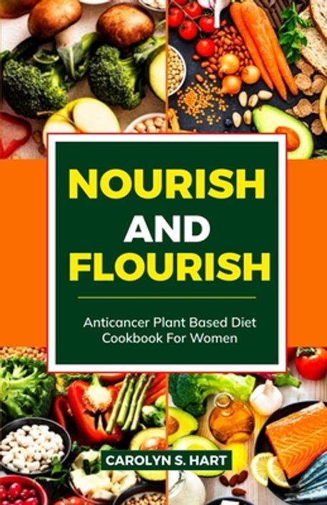 Nourish and Flourish | S. Hart, Carolyn - 교보문고