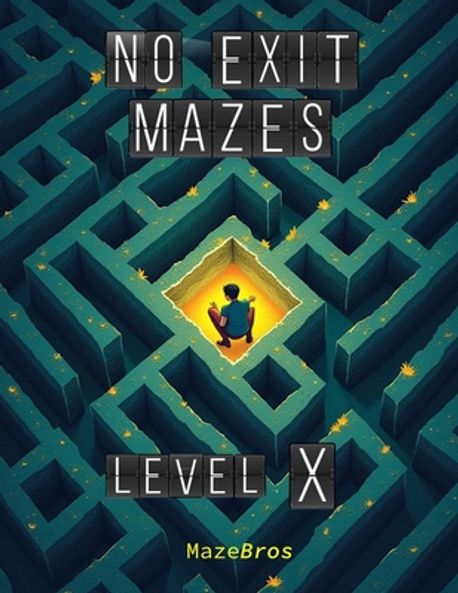 No Exit Mazes | Llewellyn, Leland Ladell - 교보문고