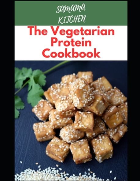 The Vegetarian Protein Cookbook | Kitchen, Samama - 교보문고