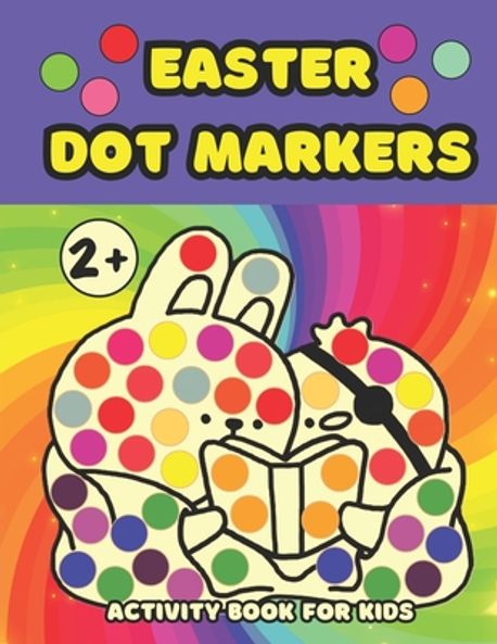Easter Dot Markers Activity Book for Kids Ages 2+ | Lewis, Isabel - 교보문고