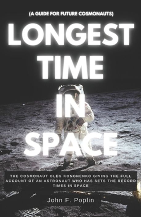 Longest Time in Space | Poplin, John F. - 교보문고