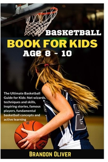 Basketball Book for kids age 8-10 | Oliver, Brandon - 교보문고