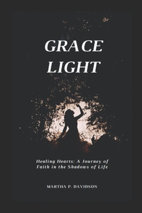 Grace Light | Davidson, Martha P. - 교보문고