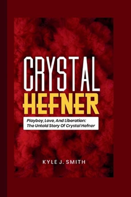 Crystal Hefner | J. Smith, Kyle - 교보문고