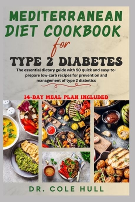 Mediterranean Diet Cookbook for Type 2 Diabetes | Hull, Cole - 교보문고
