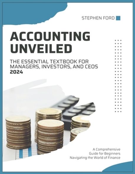 Accounting Unveiled | Ford, Stephen - 교보문고