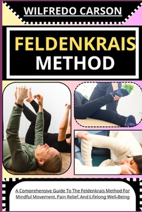 Feldenkrais Method | Carson, Wilfredo - 교보문고
