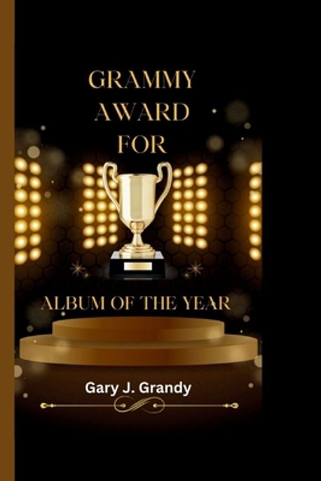 Grammy award for album of the year | J. Grandy, Gary - 교보문고