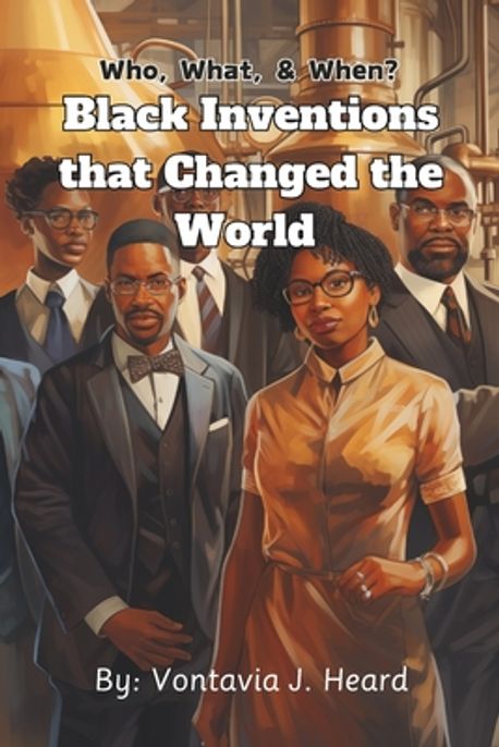 Black Inventions that Changed the World | Heard, Vontavia J. - 교보문고