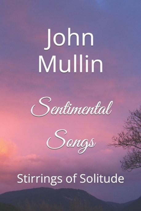 Sentimental Songs | Mullin, John - 교보문고