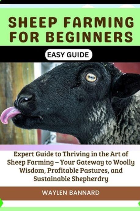 Sheep Farming for Beginners Easy Guide | Bannard, Waylen - 교보문고