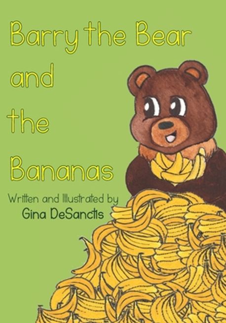 Barry the Bear and the Bananas | Desanctis, Gina - 교보문고