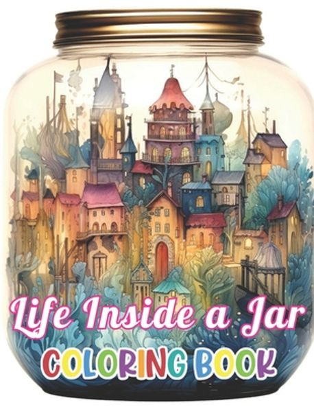 Life Inside a Jar Coloring Book | Graham, Cooper - 교보문고